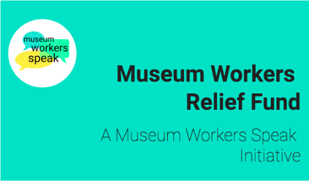 Museum Workers Relief Fund: A Museum Workers Speak Initiative | the ...